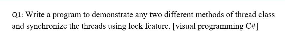 Solved Q1: Write a program to demonstrate any two different | Chegg.com