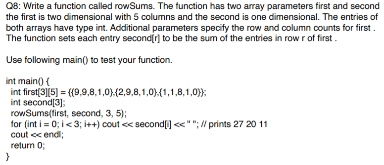 Solved Q8: Write a function called rowSums. The function has | Chegg.com