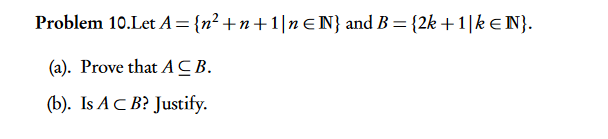 Solved Problem 10.Let A={n2+n+1∣n∈N} and B={2k+1∣k∈N}. (a). | Chegg.com