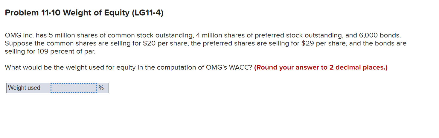 Solved Problem 11-10 ﻿Weight of Equity (LG11-4)OMG Inc. has | Chegg.com