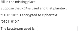 Solved Fill in the missing place: in RC4, plaintext is | Chegg.com