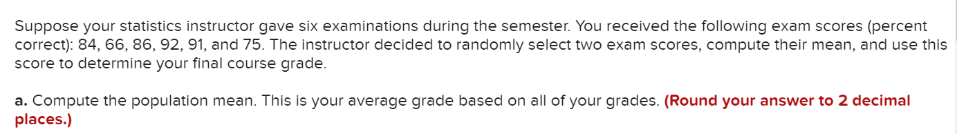 Solved Suppose your statistics instructor gave six | Chegg.com