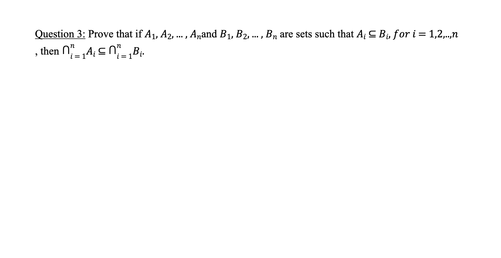 Solved = ) ) Question 3: Prove that if A1, A2, ..., Anand | Chegg.com