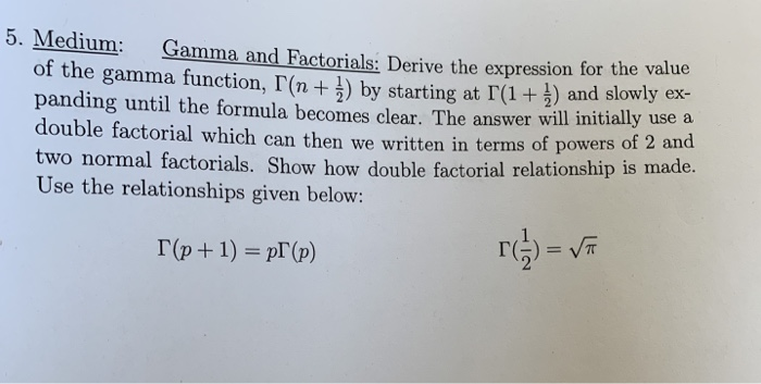 Solved 5. Medium: Gamma and Factorialsi Derive the | Chegg.com