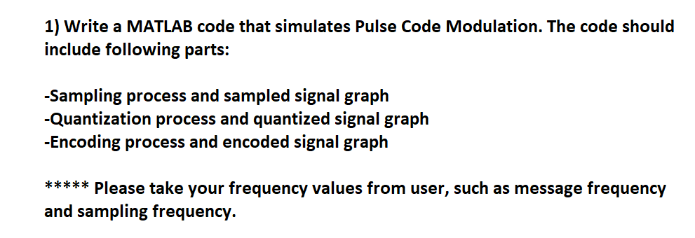 Solved 1) Write a MATLAB code that simulates Pulse Code | Chegg.com