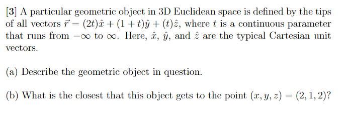 Solved [3] A particular geometric object in 3D Euclidean | Chegg.com