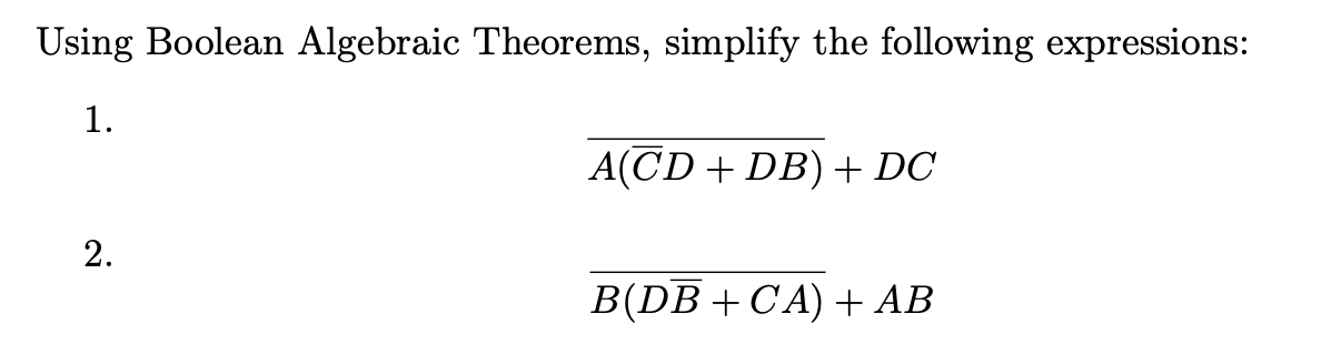Solved Using Boolean Algebraic Theorems Simplify The 