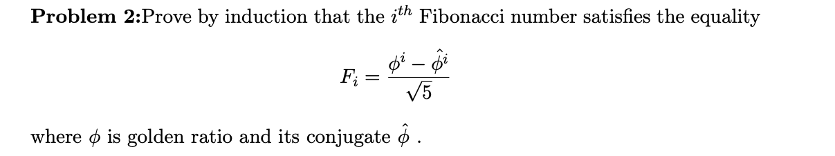 Solved Problem 2:Prove by induction that the įth Fibonacci | Chegg.com
