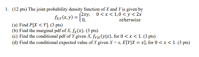 Solved 1. (12 pts) The joint probability density function of | Chegg.com