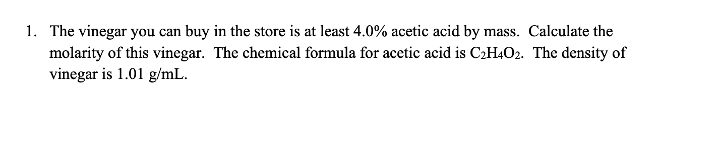 Solved 1. The vinegar you can buy in the store is at least | Chegg.com
