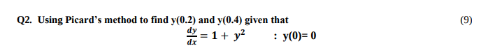 Solved (9) Q2. Using Picard's method to find y(0.2) and | Chegg.com