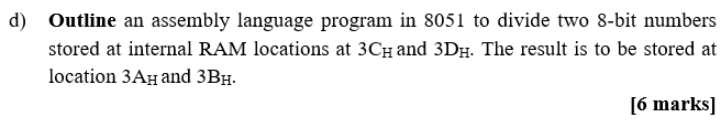 Solved d) Outline an assembly language program in 8051 to | Chegg.com