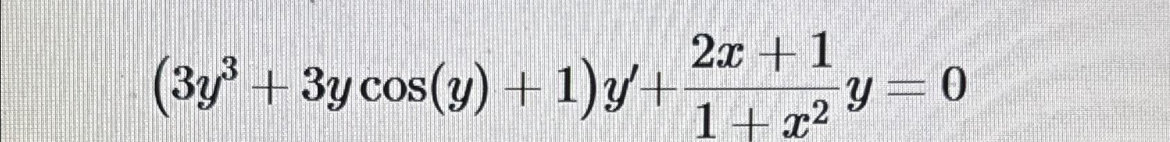Solved (3y3+3ycos(y)+1)y'+2x+11+x2y=0, ﻿Find all solutions. | Chegg.com