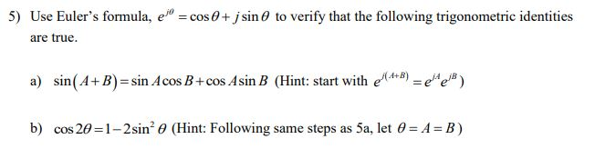 Solved Use Euler's formula, ejo-cos θ+j sin θ to verify that | Chegg.com