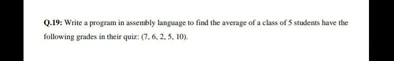 Solved Q.19: Write a program in assembly language to find | Chegg.com