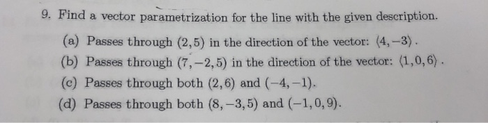 Solved 9. Find a vector parametrization for the line with | Chegg.com