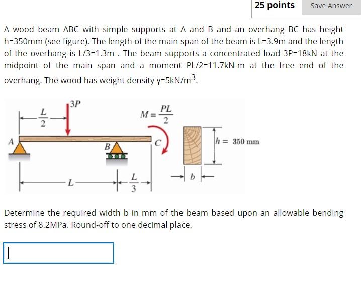 Solved 25 points Save Answer A wood beam ABC with simple | Chegg.com