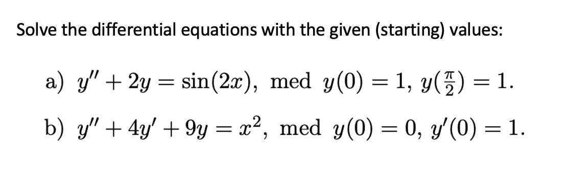 Solved Solve the differential equations with the given | Chegg.com