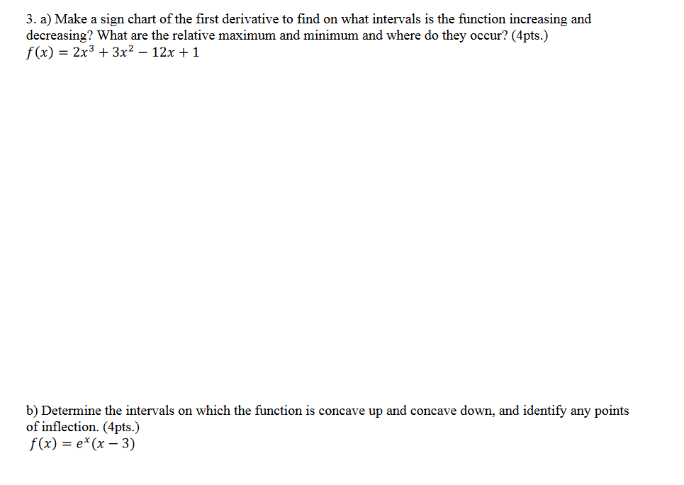 Solved 3. a) Make a sign chart of the first derivative to | Chegg.com
