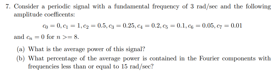 Solved 7. Consider a periodic signal with a fundamental | Chegg.com