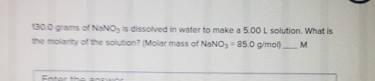 Solved 300 grams of NaNO3 is dissolved in water to make a | Chegg.com