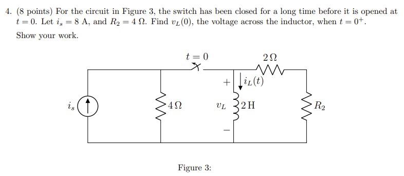 Solved 4. (8 points) For the circuit in Figure 3, the switch | Chegg.com