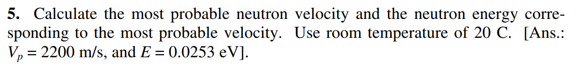 Solved 5. Calculate the most probable neutron velocity and | Chegg.com