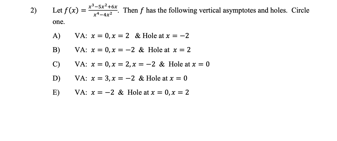 Solved 2) Let f(x) x3–5x2 +6x x4-4x2 Then f has the | Chegg.com