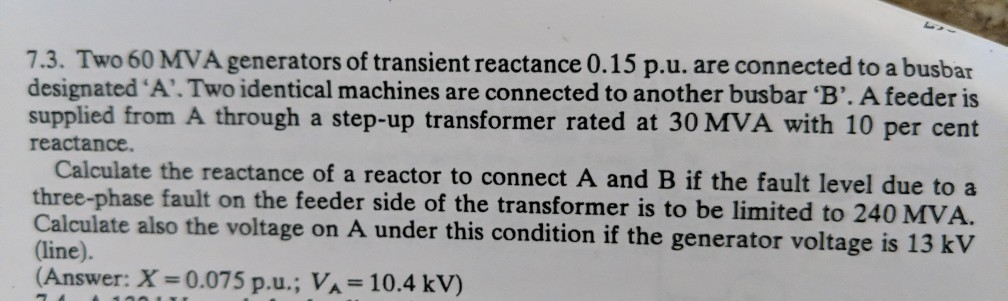 Solved 7.3. Two 60 MVA generators of transient reactance | Chegg.com