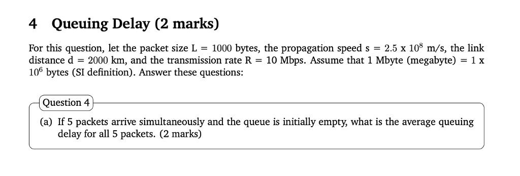Solved 4 Queuing Delay (2 marks) For this question, let the | Chegg.com