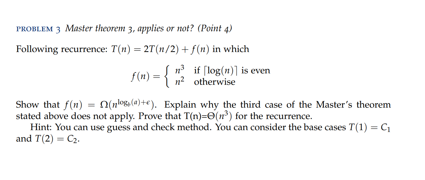 Solved PROBLEM 3 Master theorem 3, applies or not? (Point 4) | Chegg.com