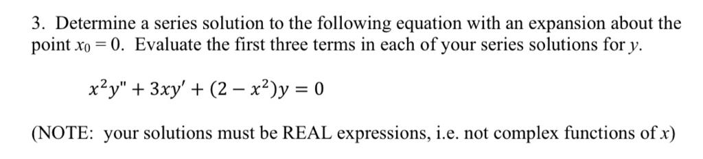 Solved 3. Determine a series solution to the following | Chegg.com