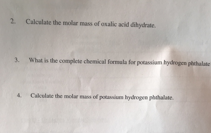 Solved 2. Calculate the molar mass of oxalic acid dihydrate. | Chegg.com
