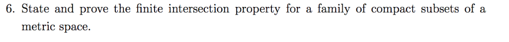 Solved 6. State and prove the finite intersection property | Chegg.com