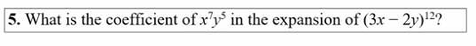Solved 5. What is the coefficient of x'y in the expansion of | Chegg.com
