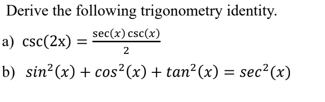 Solved Derive the following trigonometry identity. sec(x) | Chegg.com