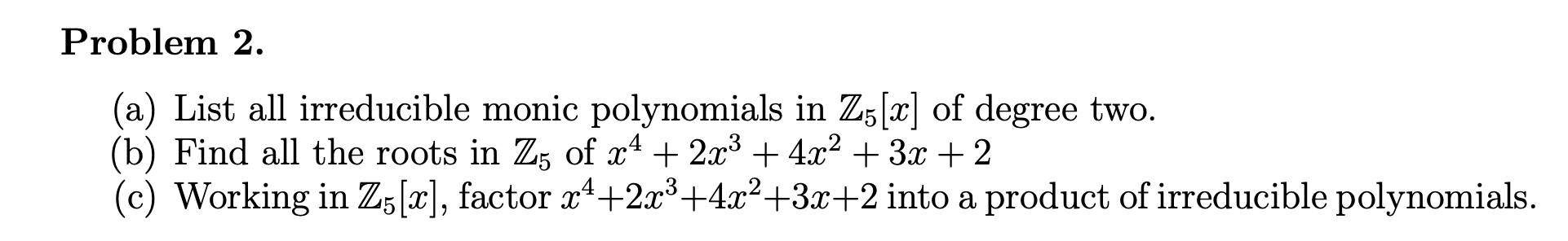 Solved Problem 2. (a) List all irreducible monic polynomials | Chegg ...