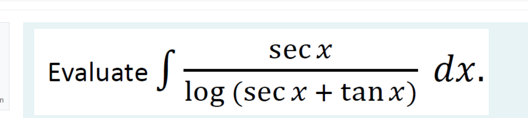 Solved secx Evaluate dx. log (sec x + tan x) n | Chegg.com