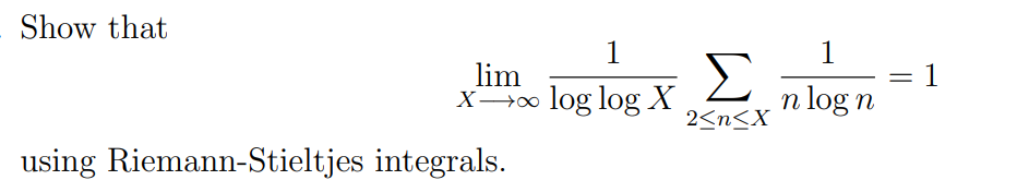 Solved 1 Show that 1 1 lim Σ xoo log log X n log n 2η | Chegg.com