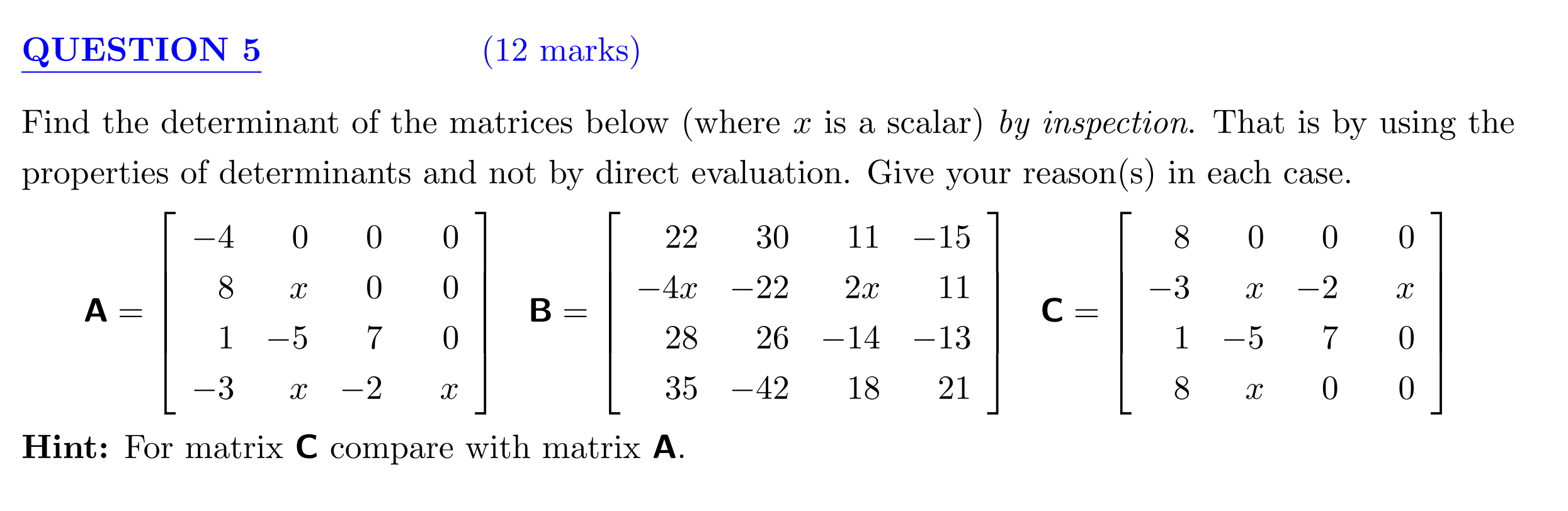 Solved Find the determinant of the matrices below (where x | Chegg.com