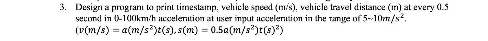 Solved 3. Design a program to print timestamp, vehicle speed | Chegg.com