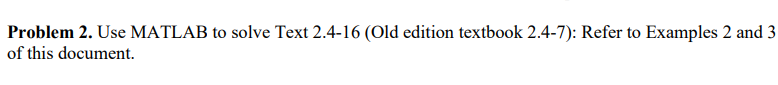 Solved Problem 2. Use MATLAB to solve Text 2.4-16 (Old | Chegg.com