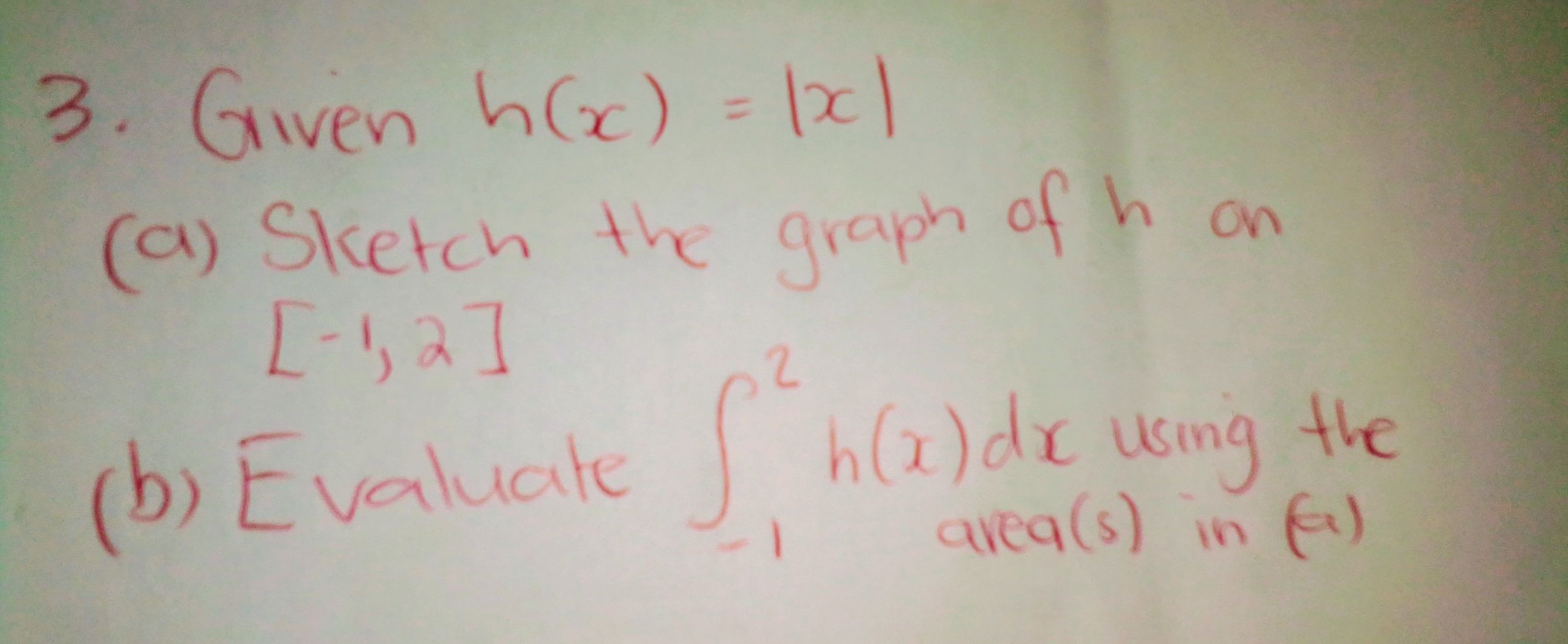 Solved 3. Given h(x)=∣x∣ (a) Sketch the graph of h on [−1,2] | Chegg.com