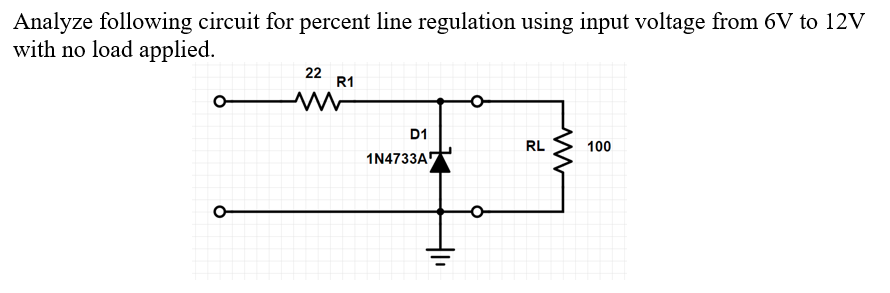 Solved Analyze following circuit for percent line regulation | Chegg.com