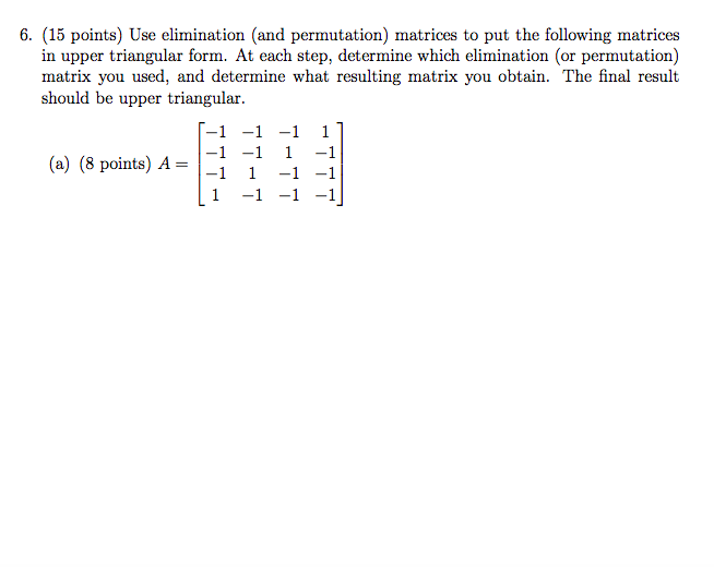 Solved 6. (15 points) Use elimination (and permutation) | Chegg.com