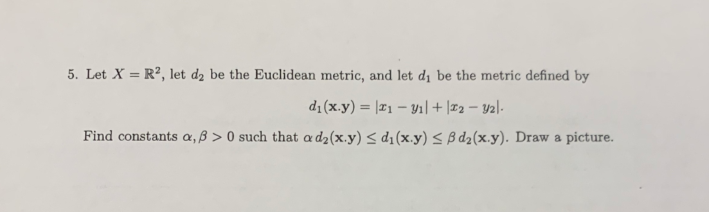 Solved 5. Let X = R2, let d2 be the Euclidean metric, and | Chegg.com