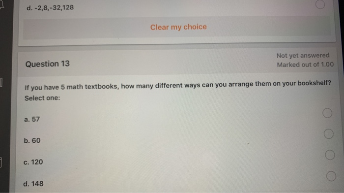 Solved d.-2,8,-32,128 Clear my choice Not yet answered | Chegg.com