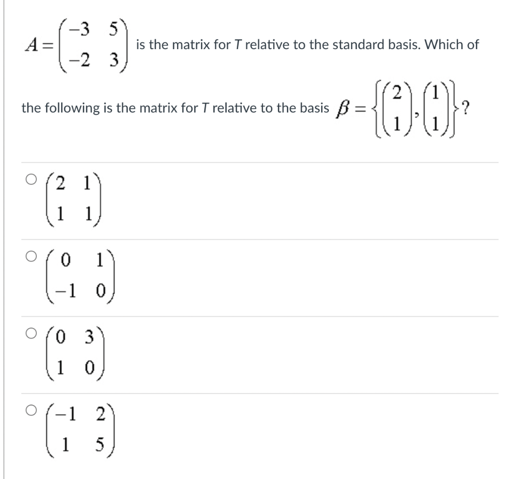Solved -35 A= 3 is the matrix for T relative to the standard | Chegg.com