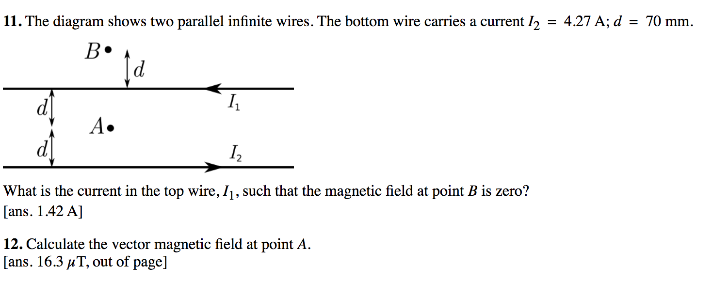 Solved 11. The diagram shows two parallel infinite wires. | Chegg.com