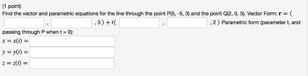 Solved (1 point) Find the vector and parametric equations | Chegg.com